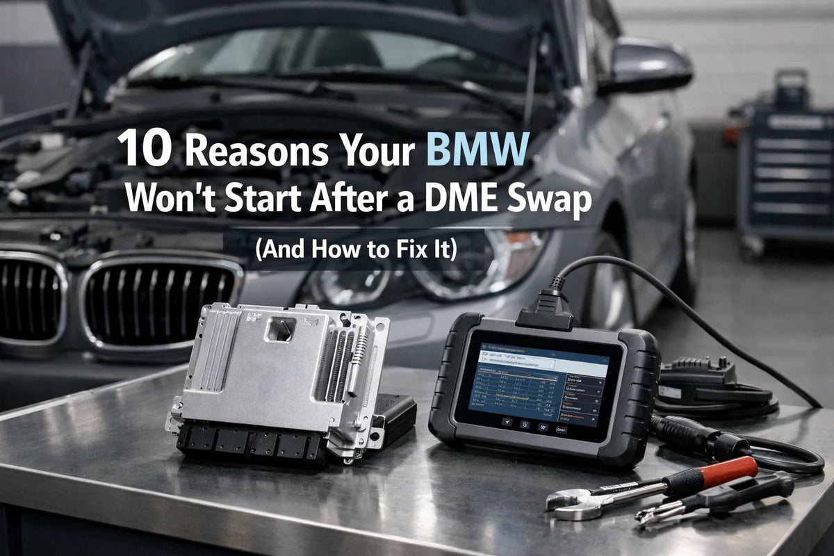10 Reasons Your BMW Won’t Start After a DME Swap (And How to Fix It ...